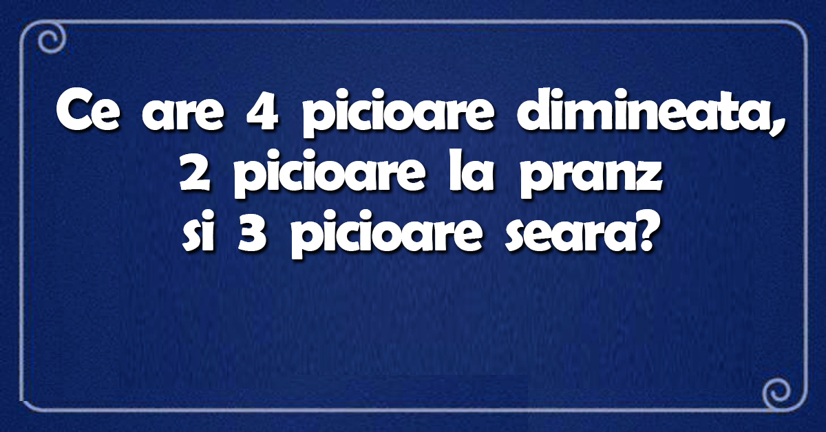 Ghicitoare IQ | Ce are 4 picioare dimineața, 2 picioare la prânz și 3 ...