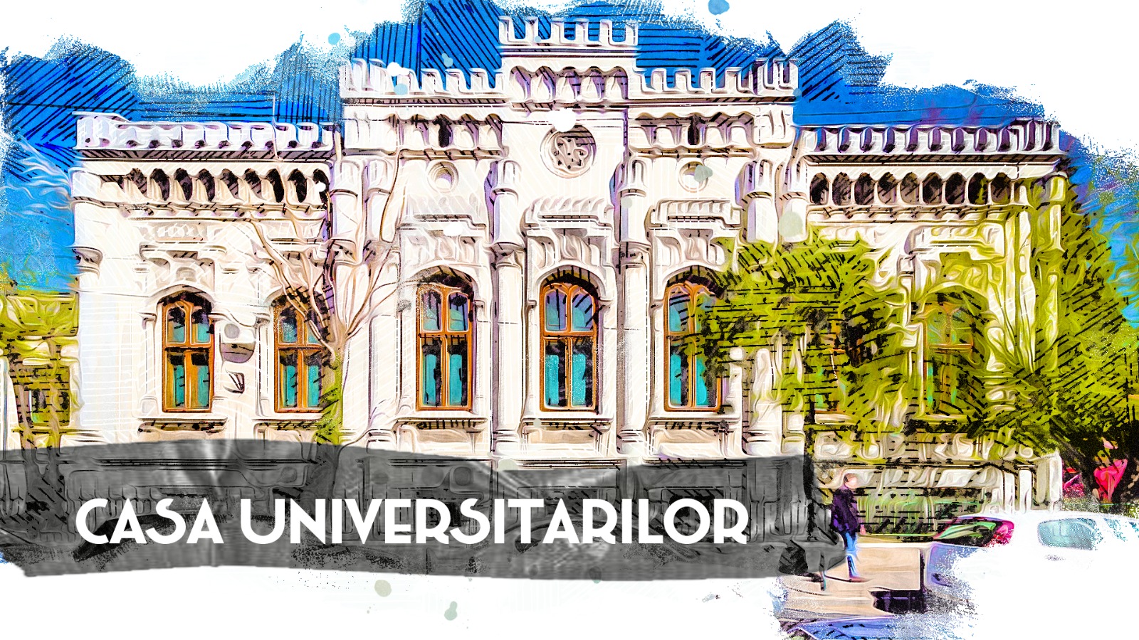 Casa Universitarilor, simbolul stilului romantic din București ...