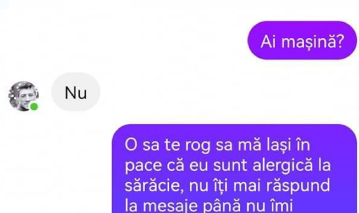 BANC| ”O să te rog să mă lași în pace că sunt alergică la săraci. Nu-ți ...