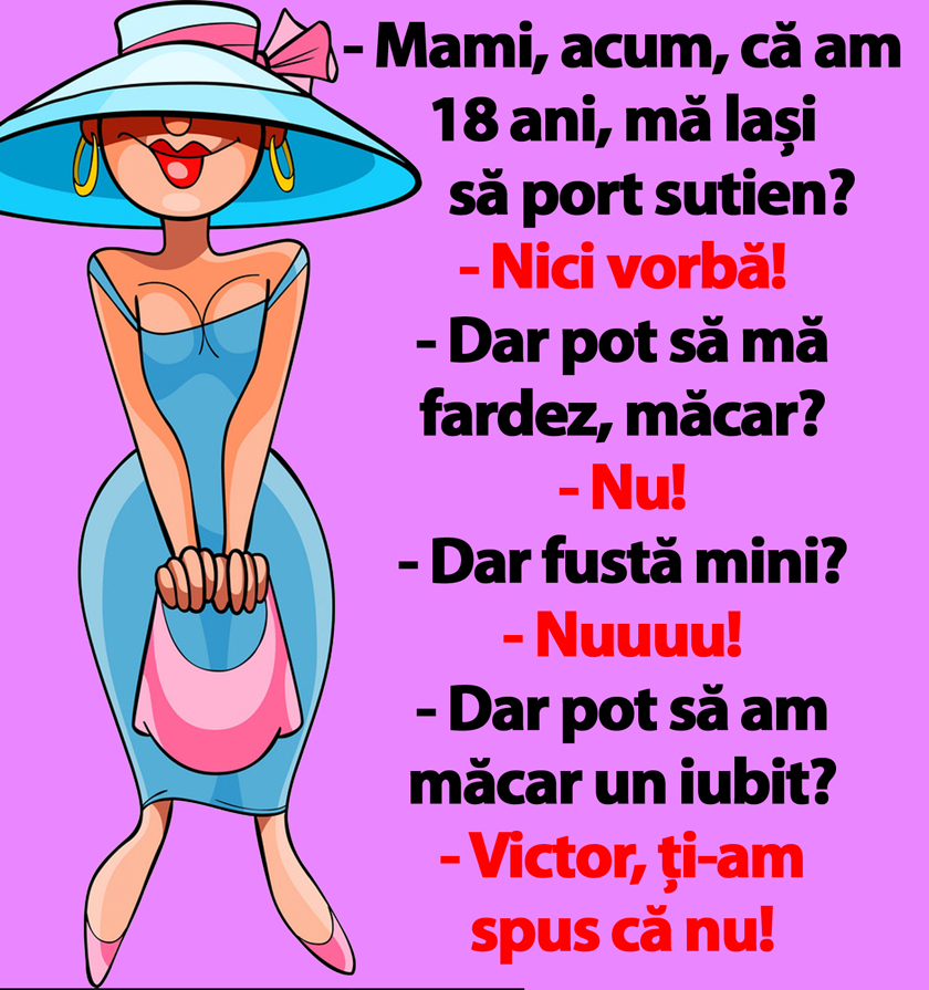 BANCUL ZILEI | "Mami, acum, că am 18 ani, mă lași să port sutien?"
