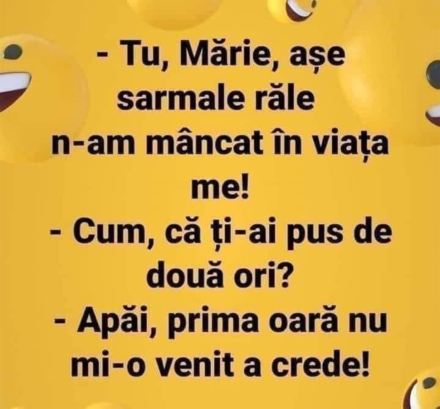 BANCUL ZILEI | "Tu, Mărie, așe sarmale răle n-am mâncat în viața me!"