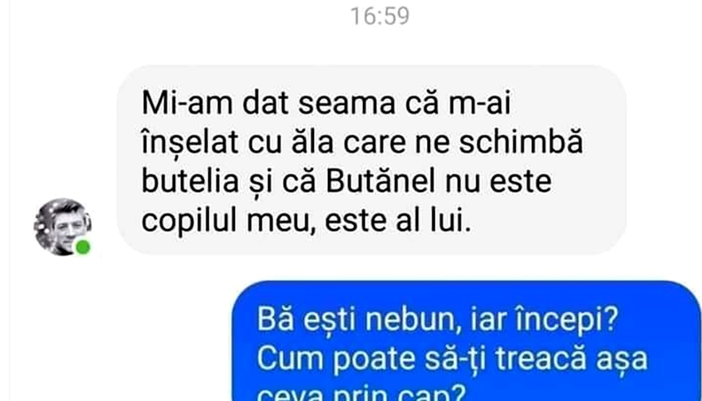 BANCUL ZILEI | "M-ai înșelat cu ăla care ne schimbă butelia"