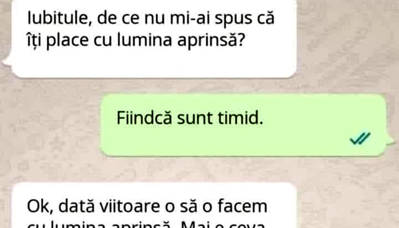 BANCUL ZILEI | "Iubitule, de ce nu mi-ai spus că îți place cu lumina aprinsă?"
