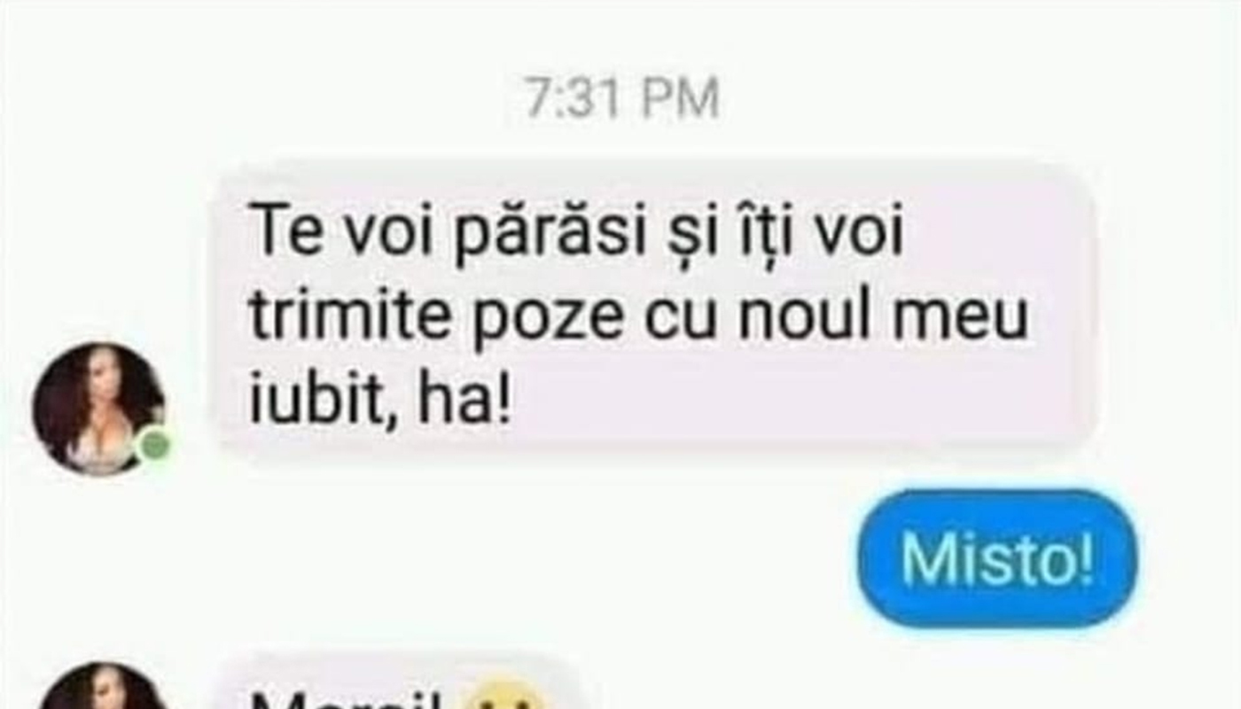 BANCUL ZILEI | "Te voi părăsi și-ți voi trimite poze cu noul meu iubit!"