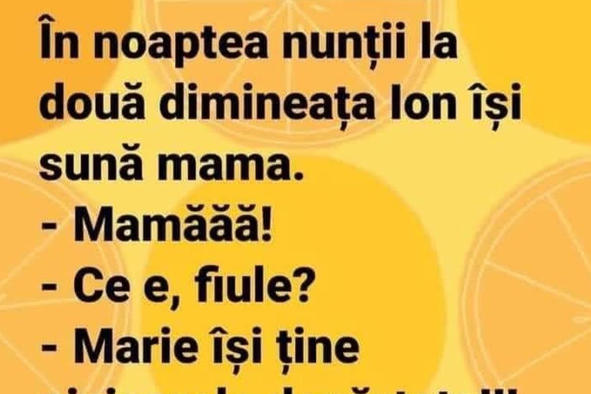 BANCUL DE VINERI | Ion, în noaptea nunții strigă puternic: „Mamăăăă!”