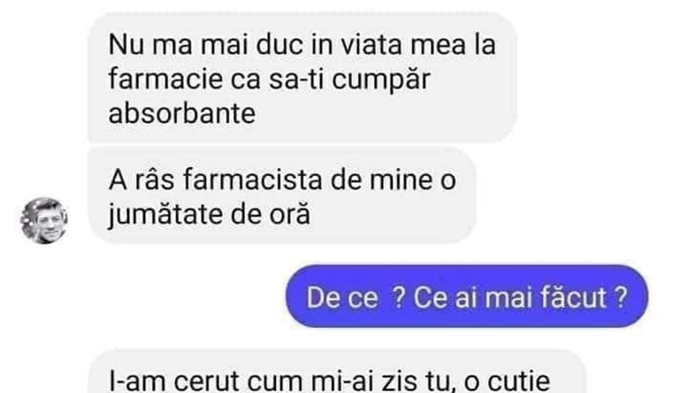BANCUL ZILEI | "Nu mă mai duc în viața mea la farmacie ca să-ți cumpăr absorbante"