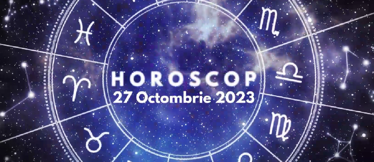 Horoscop 27 octombrie 2023. Lista completă a previziunilor pentru zodie ...