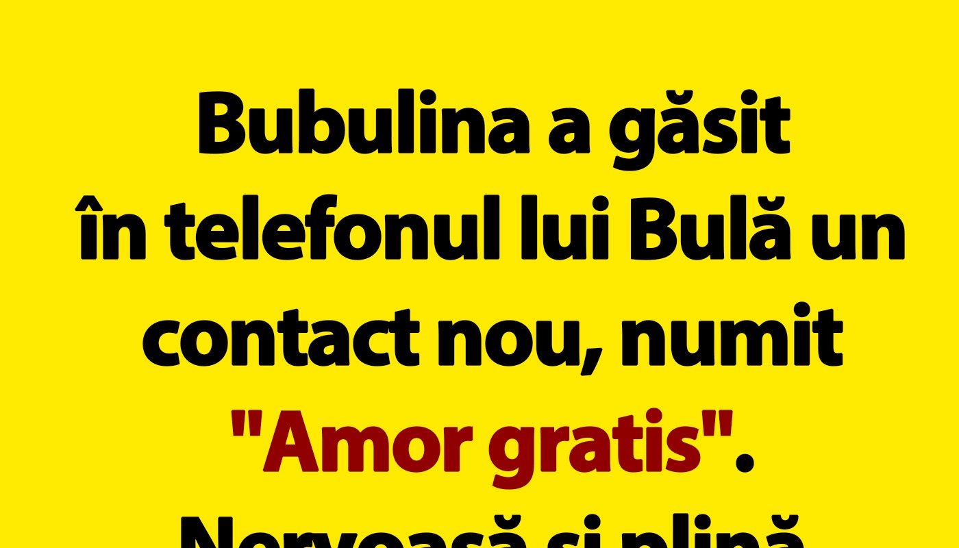 BANC | Bubulina a găsit în telefonul lui Bulă un contact nou, numit "Amor gratis"
