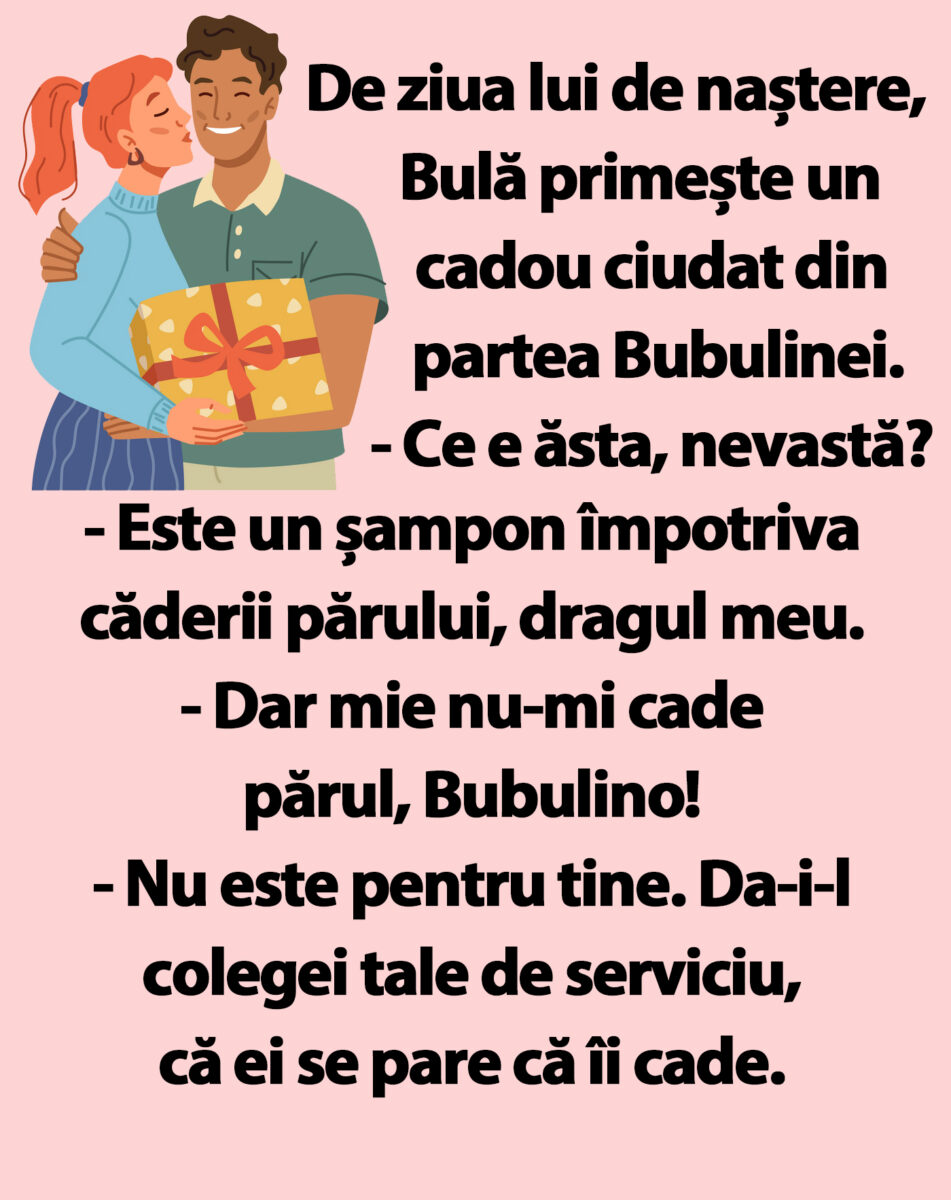 BANC | De ziua lui, Bulă primește un cadou ciudat din partea Bubulinei