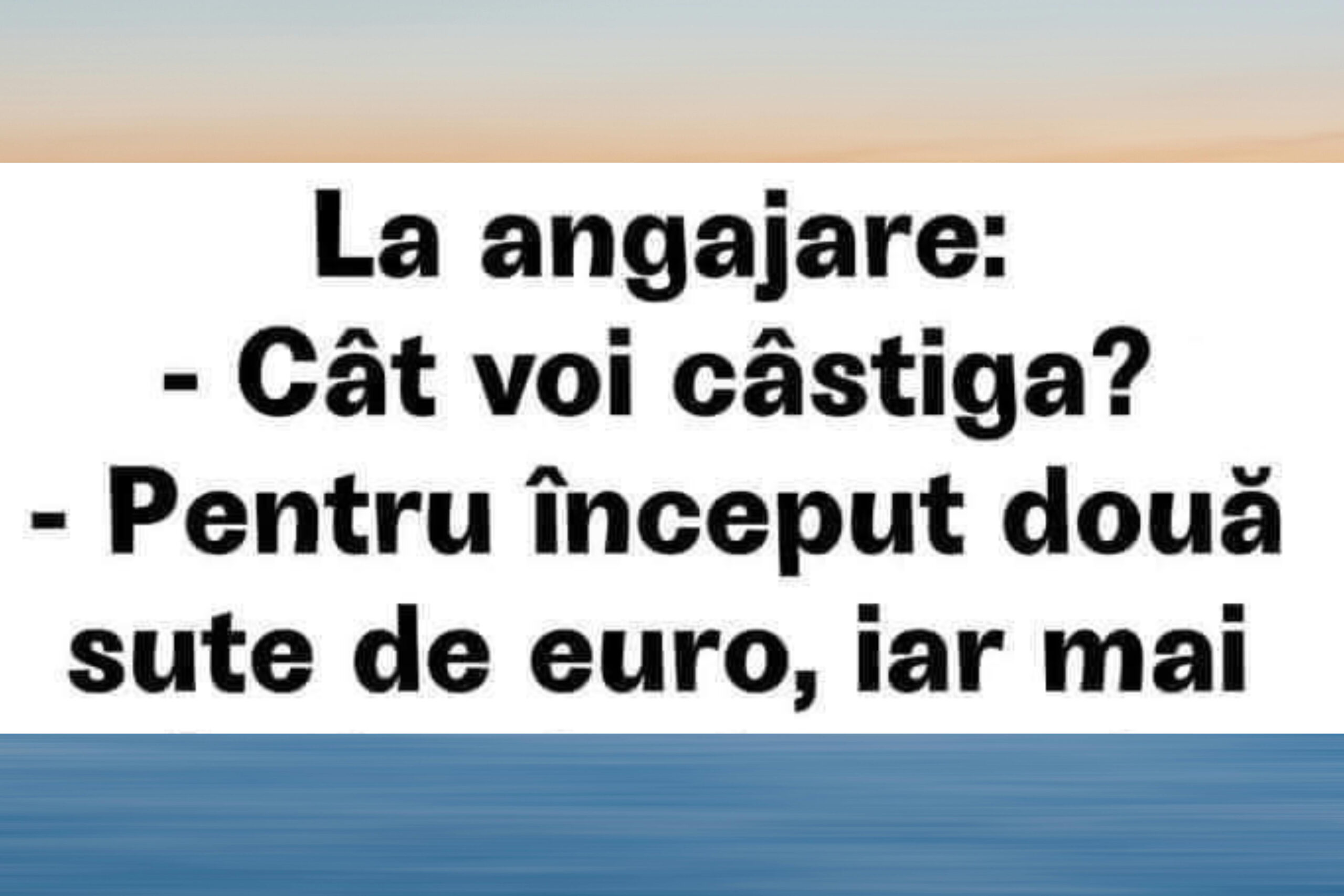 BANC | La angajare: „Cât voi câștiga?”
