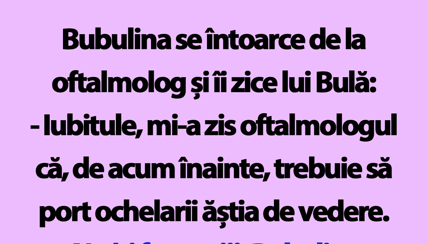 BANC | Bulă, Bubulina și ochelarii de vedere