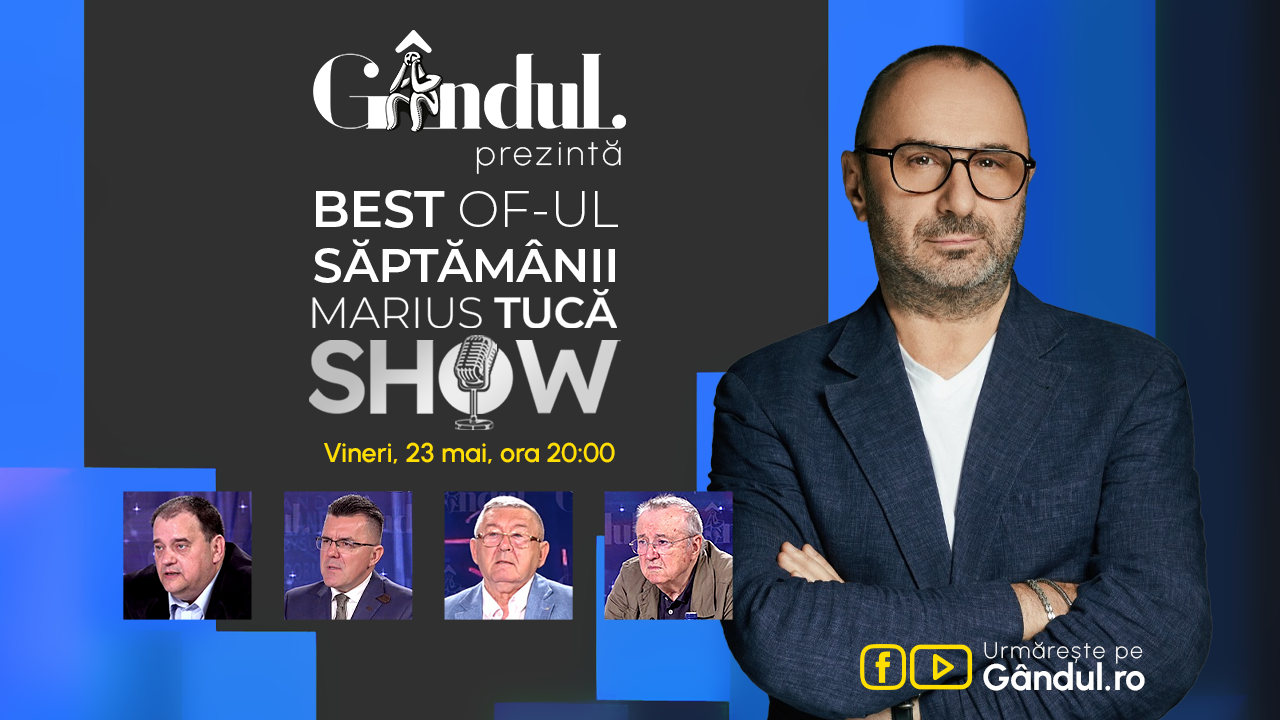 Gândul prezintă Best of Marius Tucă Show - vineri, 23 mai, de la ora 20.00