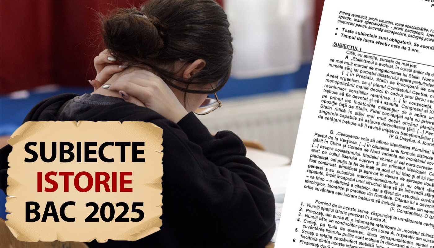 BACALAUREAT 2025 | Ce subiecte au picat astăzi, la proba de istorie